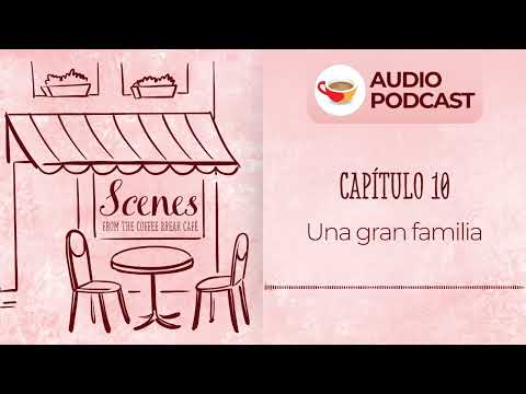 Una gran familia | Audio Podcast | Scenes from the Coffee Break Spanish Café