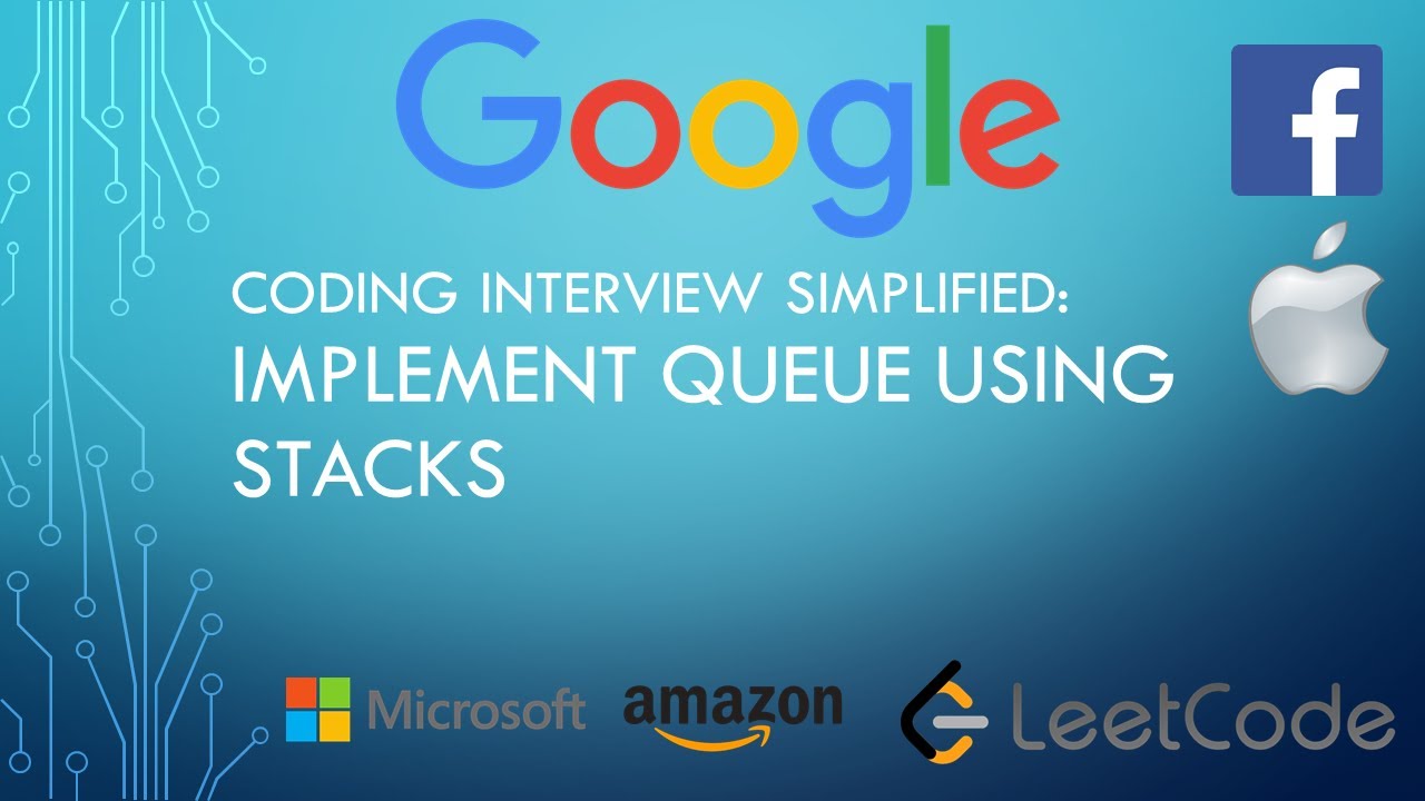 Coding Interview Tutorial 55: Implement Queue Using Stacks [LeetCode]