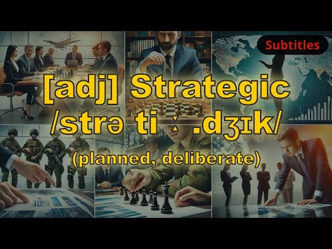 [adj] Strategic meaning (planned, deliberate) with 5 examples