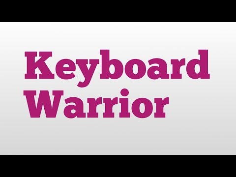 Keyboard Warrior meaning and pronunciation