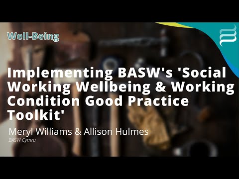 Implementing BASW's 'Social Working Wellbeing & Working Condition Good Practice Toolkit' | ExChange
