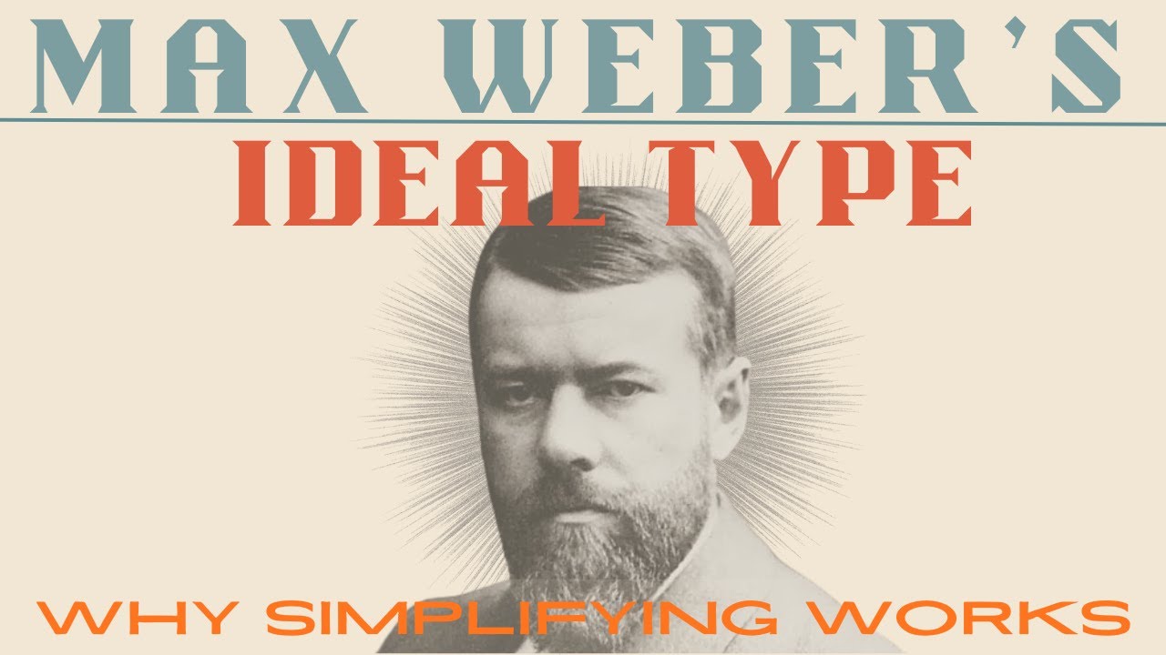 Max Weber's Ideal Types: Why Sociological Models Simplify Reality