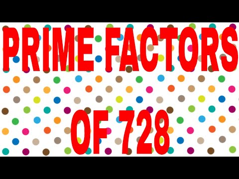 PRIME FACTORS OF 728