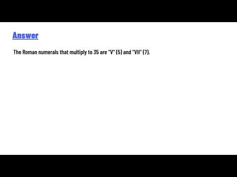 What Roman number should multiply to 35?