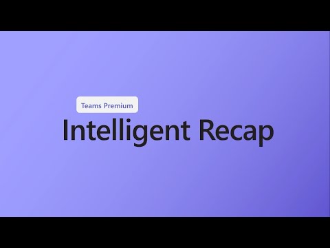 How to use Intelligent recap in Microsoft Teams Premium