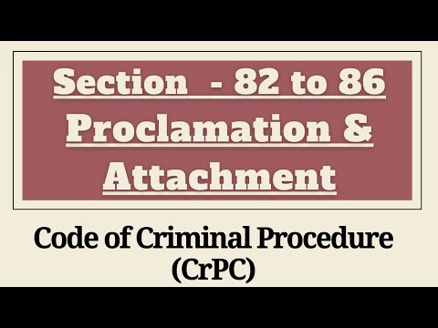 Section 82 to 86 CrPC: Proclamation and Attachment Video Lecture ...
