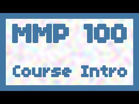 Course Intro ~ MMP 100