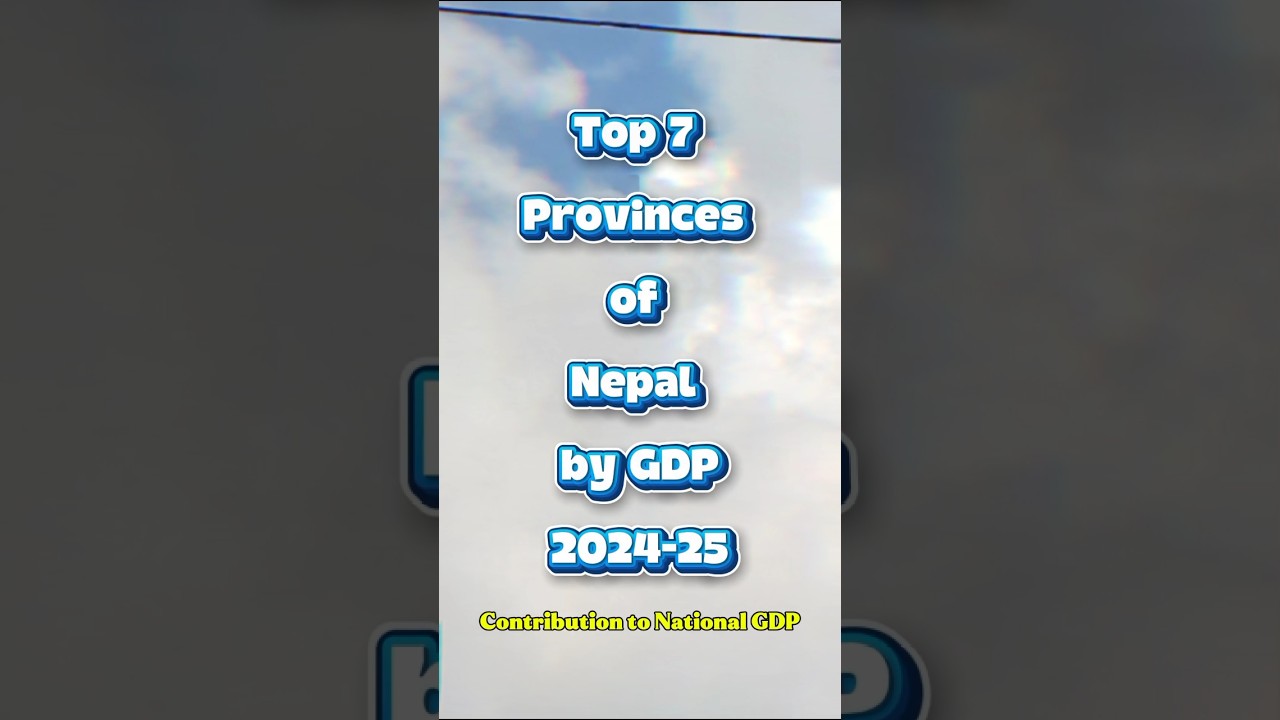 Top 7 Provinces of Nepal by GDP #provinceofnepal #GDP #nepaleconomy #nepalgdp