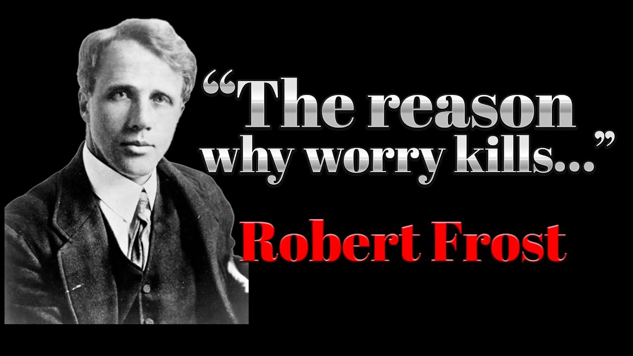 Motivational Quotes by Robert Frost| Narrates Robert Frost Quotes