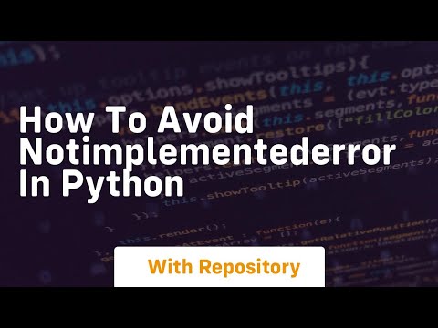 how to avoid notimplementederror in python