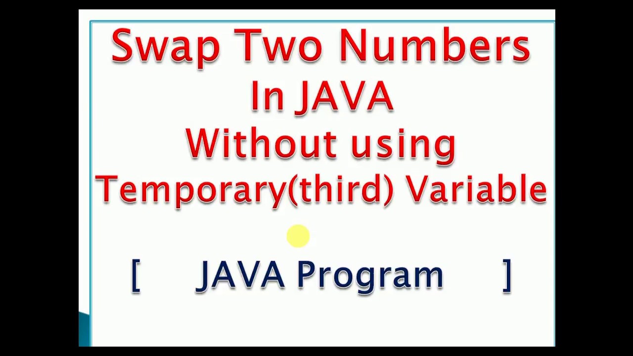 Swap Two Numbers in JAVA without using third(temporary) variable-Example Demo[Interview Question]