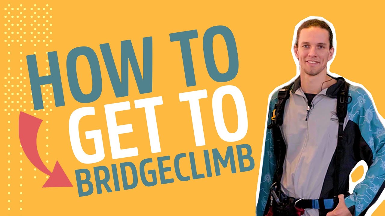 How to get to BridgeClimb Sydney