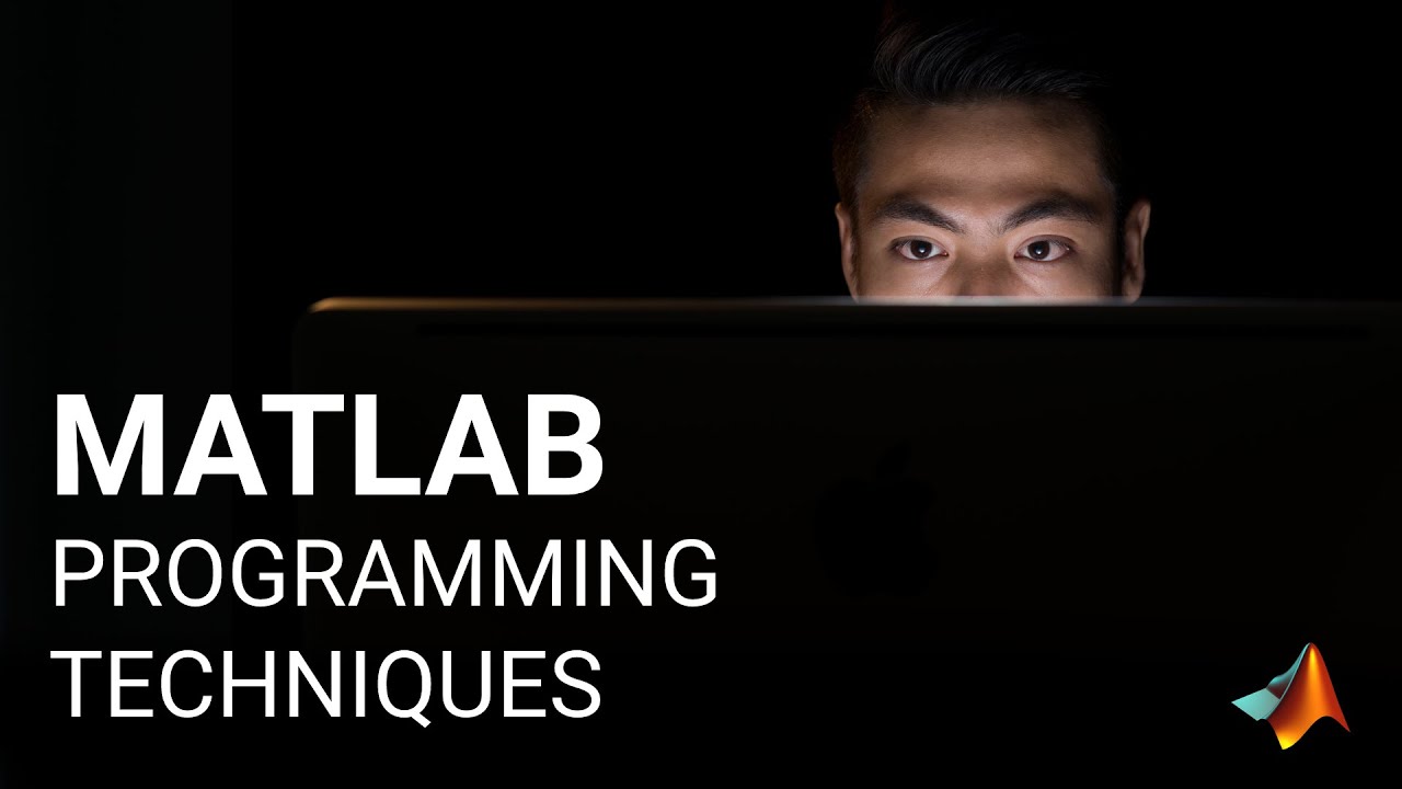 MATLAB webinar: MATLAB Programming Techniques