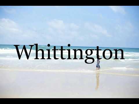 How To Pronounce Whittington🌈🌈🌈🌈🌈🌈Pronunciation Of Whittington