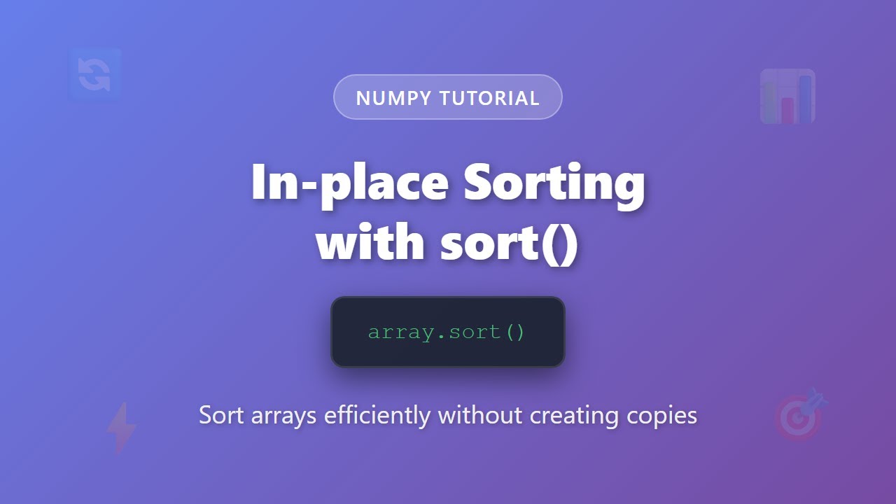 NumPy In-Place Sorting with sort() | Array Sorting Tutorial for Beginners