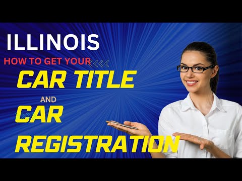ILLINOIS: HOW TO GET YOUR CAR TITLE AND CAR REGISTRATION: EASY AS 1-2-3