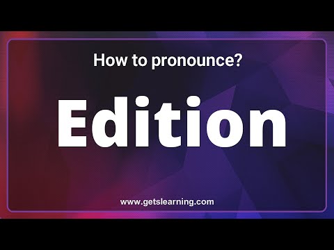 Edition Pronunciation: The 3 ways to pronounce Edition Correctly