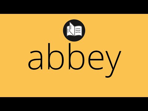 What ABBEY means • Meaning of ABBEY • abbey MEANING • abbey DEFINITION