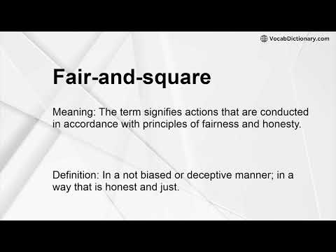 Fair-and-square Meaning