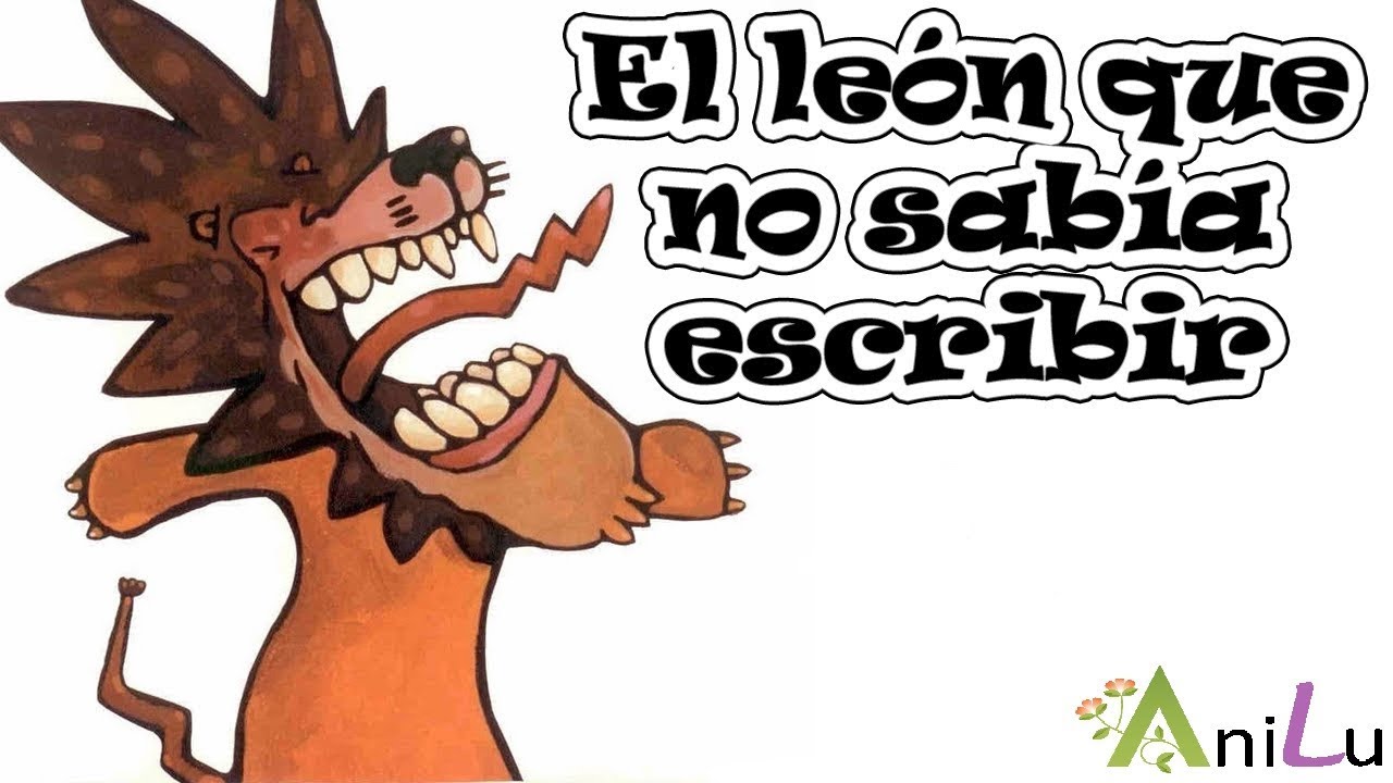EL LEÓN QUE NO SABIA ESCRIBIR - Cuento Infantil