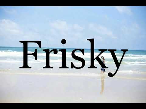 How To Pronounce Frisky🌈🌈🌈🌈🌈🌈Pronunciation Of Frisky