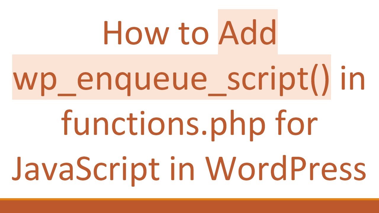 How to Add wp_enqueue_script() in functions.php for JavaScript in WordPress