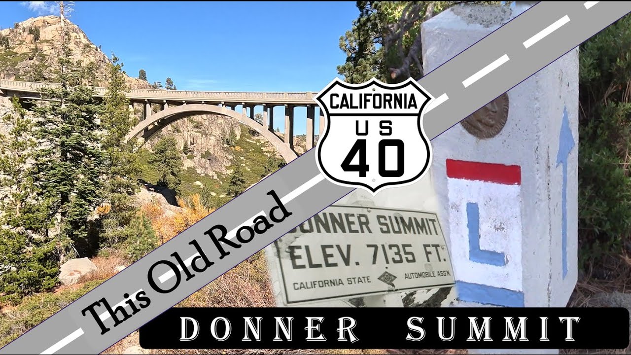 Old US40 on Donner Pass and the Rainbow Bridge