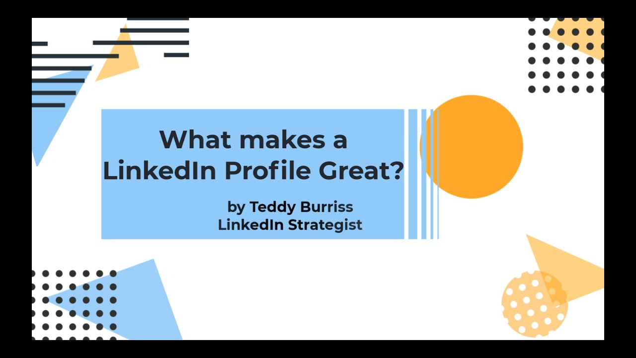 What makes a LinkedIn Profile Great in business and/or during your career journey.