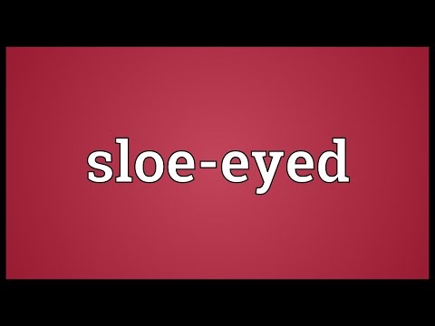 Sloe-eyed Meaning