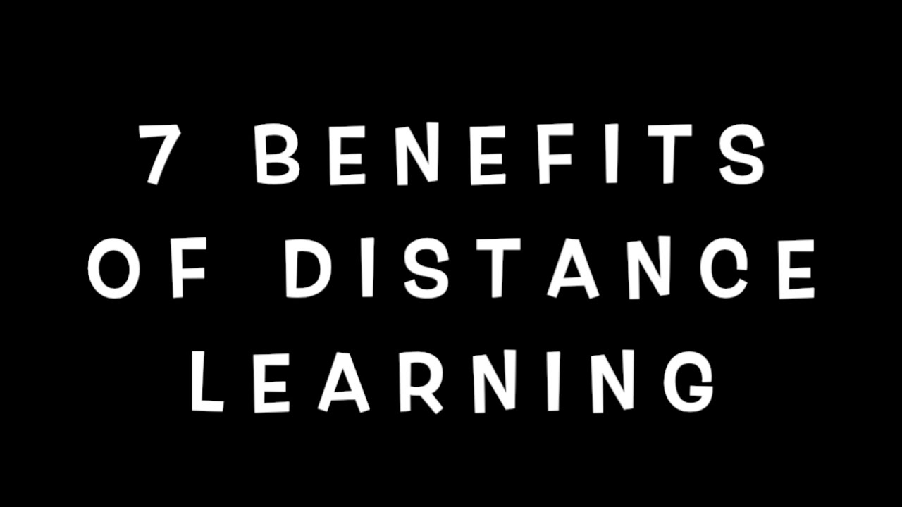 7 Benefits of Distance Learning