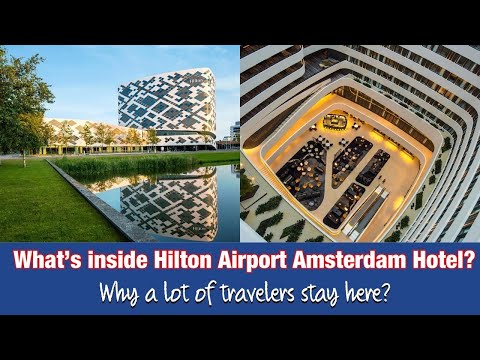What's Inside Hilton Amsterdam Airport Schiphol | Why a lot of travelers stay here