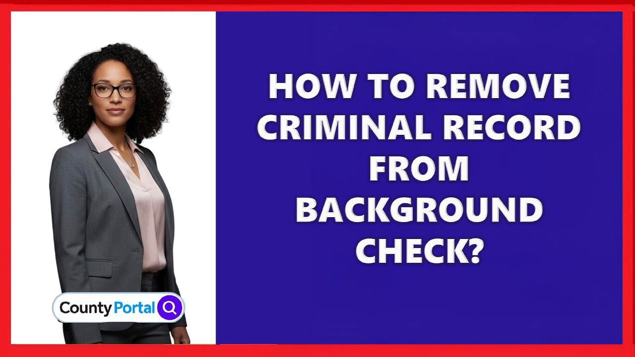 How To Remove Criminal Record From Background Check?