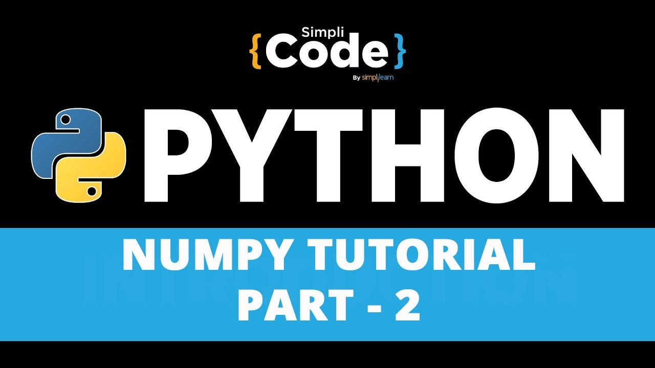 NumPy Tutorial Part - 2 | NumPy Array | Python NumPy Tutorial | Python Training | SimpliCode