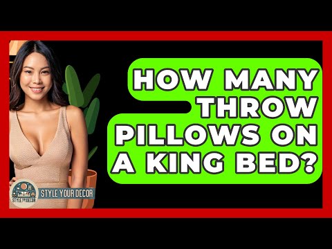 How Many Throw Pillows On A King Bed? - Style Your Decor
