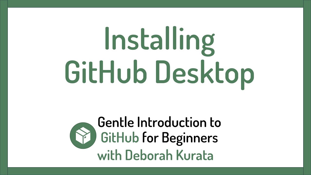 Installing GitHub Desktop (Clip 10): Gentle Introduction to Git and GitHub