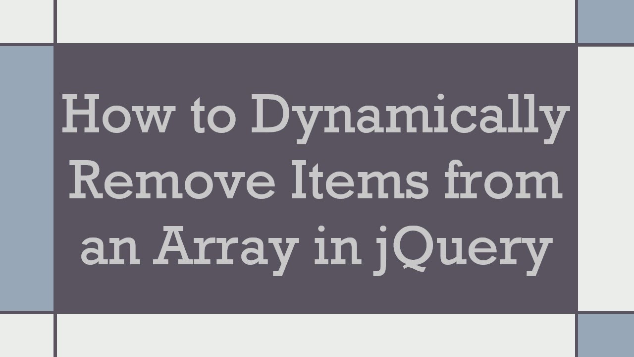 How to Dynamically Remove Items from an Array in jQuery