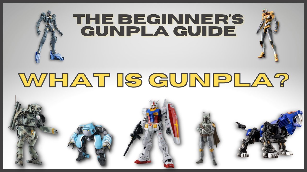 What is Gunpla? | The Beginner's Gunpla Guide