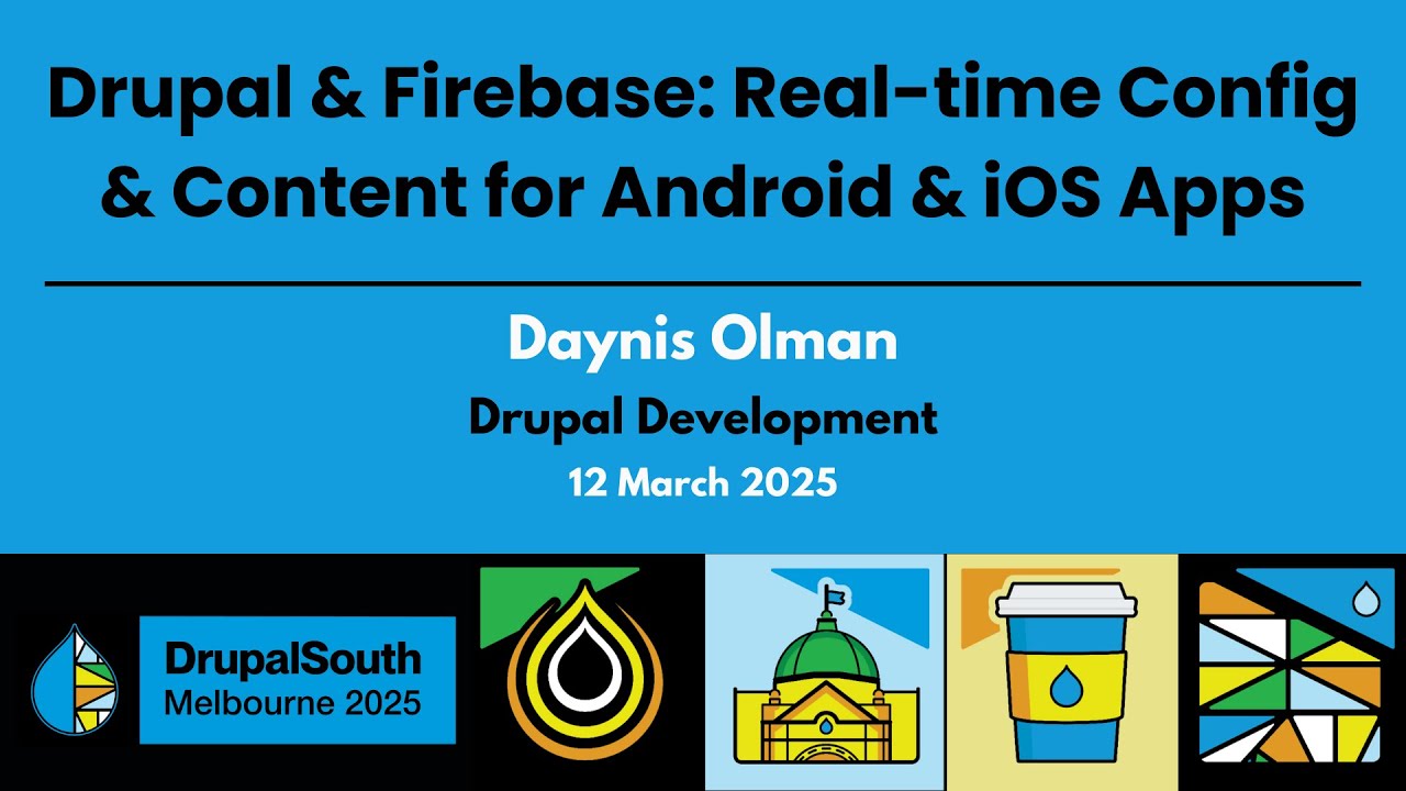 Drupal & Firebase: Real-time Config & Content for Android & iOS Apps / Drupal Dev / Daynis Olman