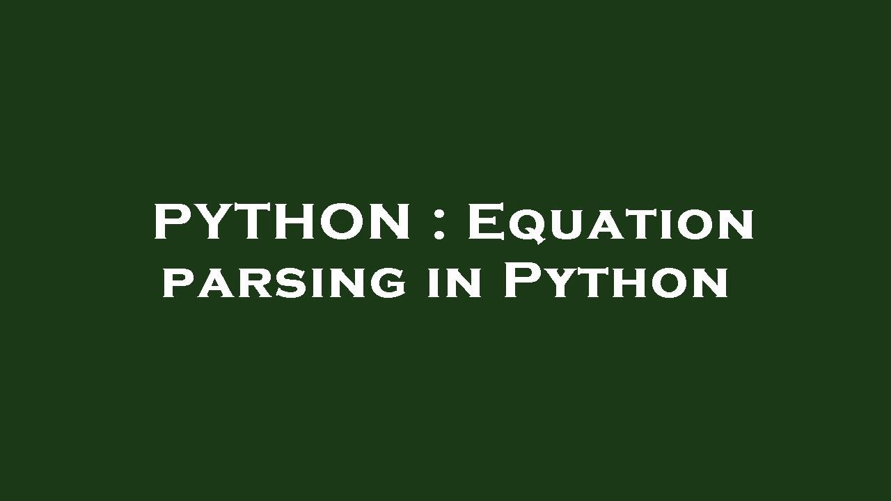 PYTHON : Equation parsing in Python