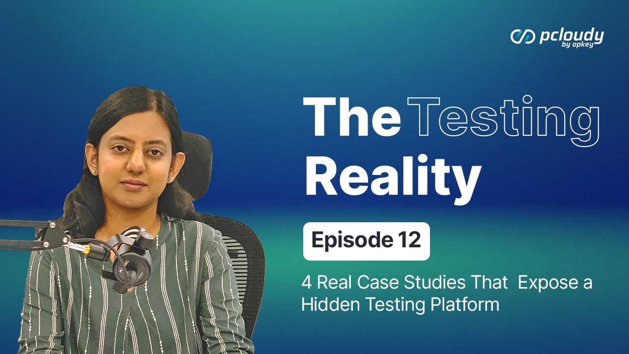 The Testing Reality - Episode 12 - 4 Real Case Studies That Expose a Hidden Testing Problem