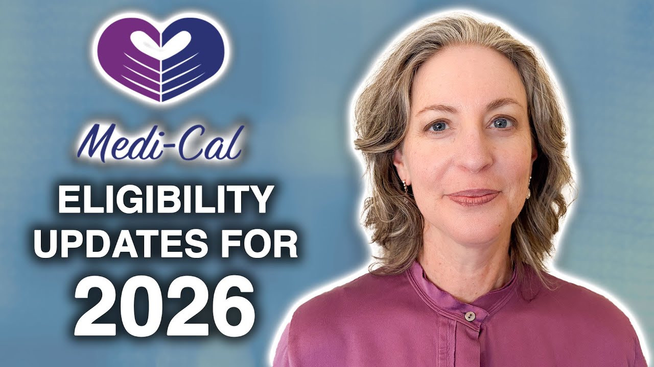 Medi-Cal Eligibility Rules Are Changing (Again) in 2026 - Here’s What You Need to Know
