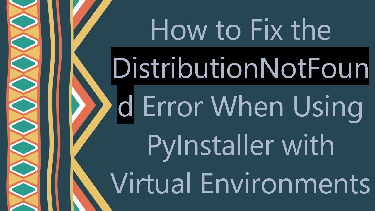 How to Fix the DistributionNotFound Error When Using PyInstaller with Virtual Environments