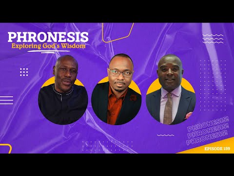 Phronesis Episode 159 - Pastor Tim Grage, Apostle Humphrey Oseni, Dr Julius Mengot Mbu