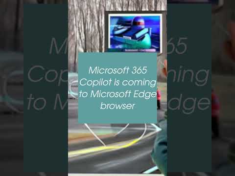 Microsoft 365 Copilot is coming to Microsoft Edge browser