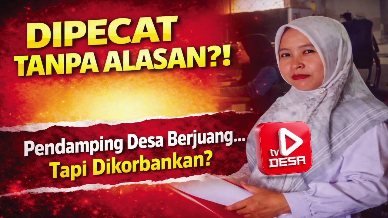 PODCAST DESA| DIBUANG SAAT BERJUANG?! Kisah Pendamping Desa yang Dikorbankan Sistem