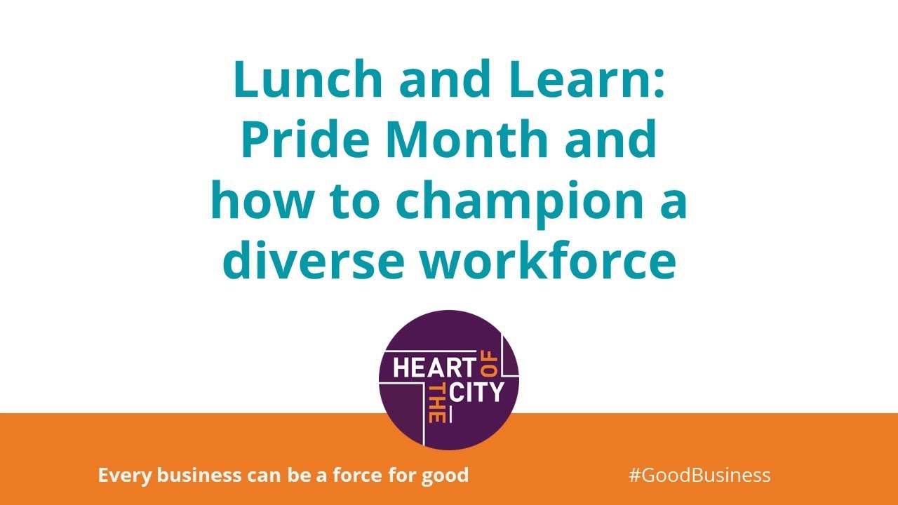 Lunch and Learn: Pride Month and how to champion a diverse workforce