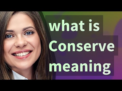 Conserve | meaning of Conserve
