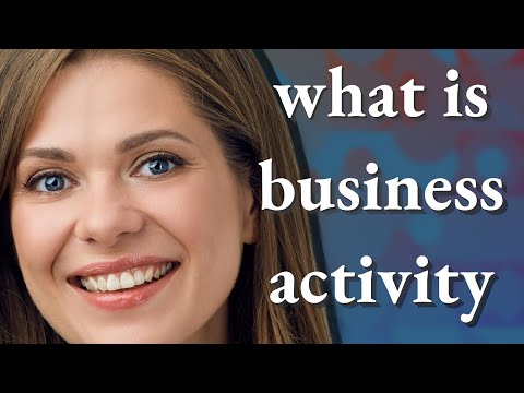 Business activity | meaning of Business activity