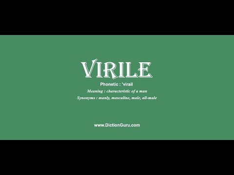 virile: Pronounce virile with Meaning, Phonetic, Synonyms and Sentence Examples