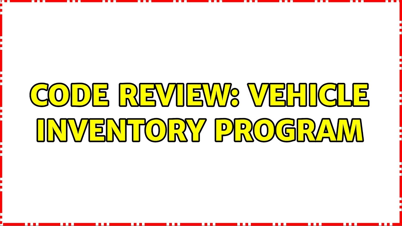 Code Review: Vehicle inventory program